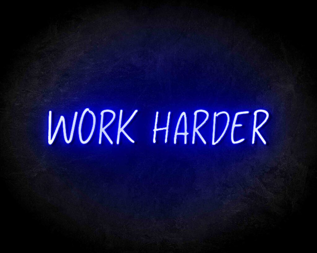 LED Neon Sign Work Harder - Neon Company - COM